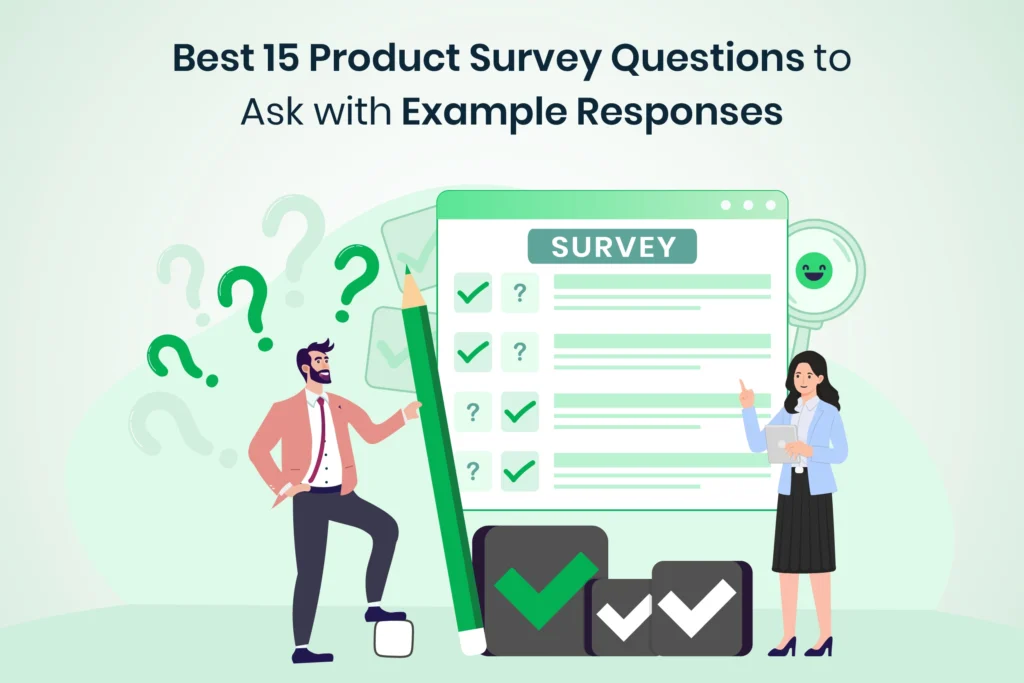Best 15 Product Survey Questions to Ask with Example Responses